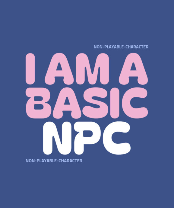 Placeit - T-Shirt Design Maker Featuring an NPC-Themed Quote