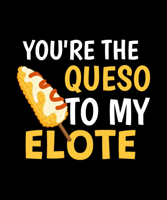Placeit - T-Shirt Design Generator Featuring a Funny Elote-Themed Quote